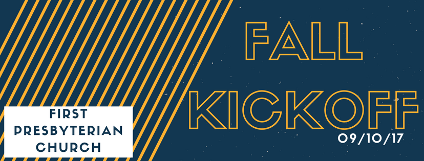 Fall Kickoff 2017 – First Presbyterian Church